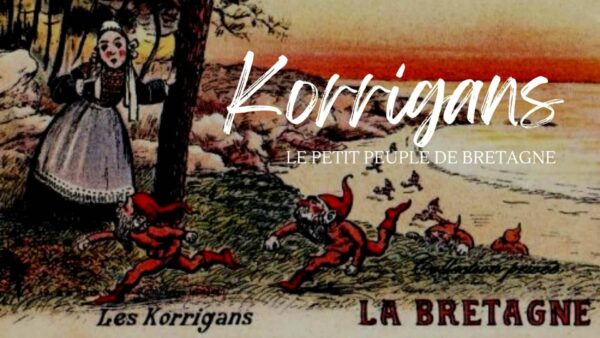 Les korrigans, le petit peuple légendaire de Bretagne